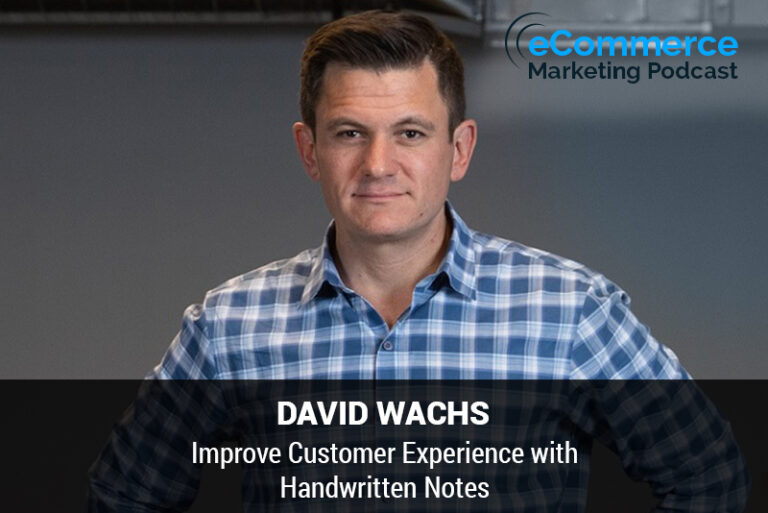 Improve Customer Experience with Handwritten Notes – with David Wachs ...