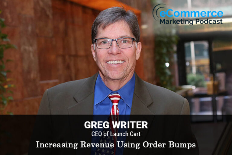 Increasing Revenue Using Order Bumps – with Greg Writer - Ecommerce ...